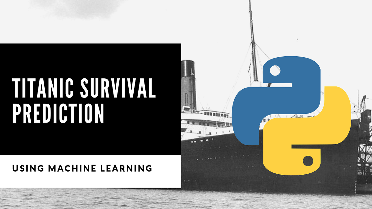 Titanic Survival Prediction Using Machine Learning | by randerson112358 | Better Programming