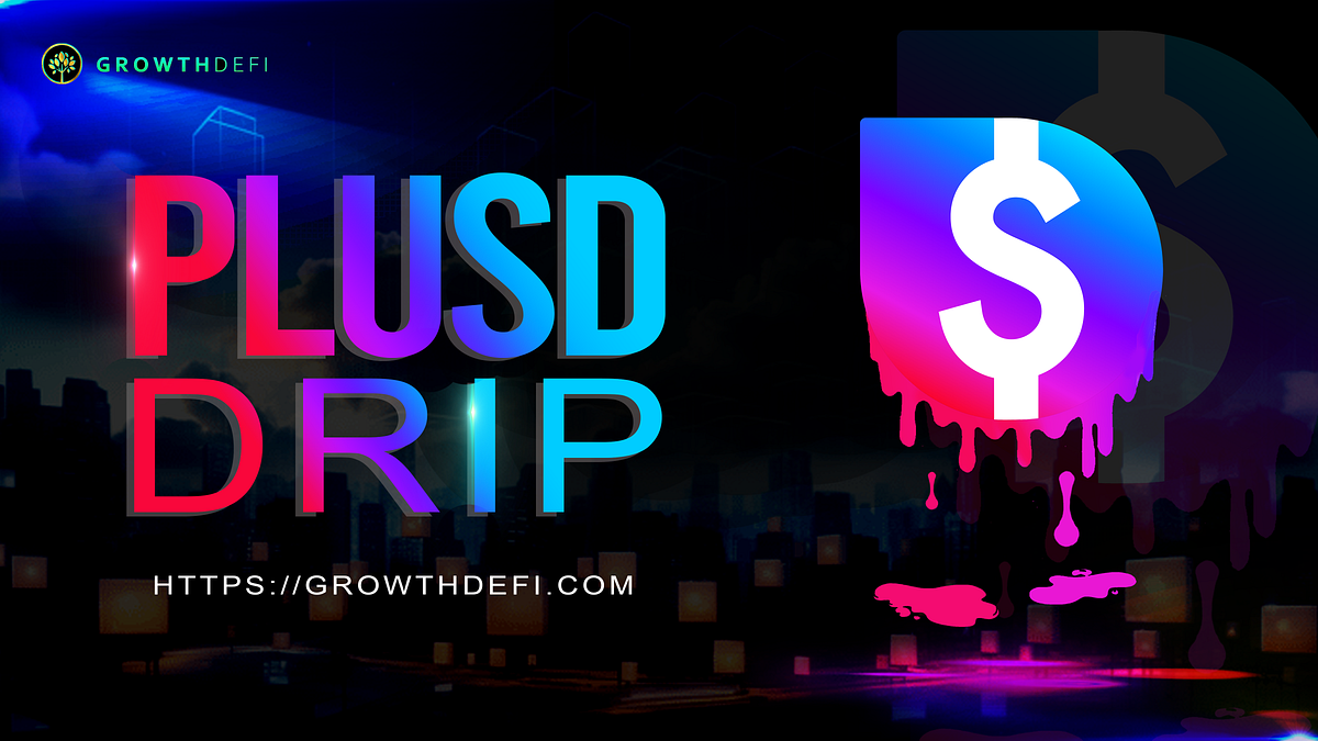 🚨 GrowthDeFi Bringing the Heat with $pLUSD Drip Pool Staking & Burn 🔥 | by Love 💖 Temple | Medium