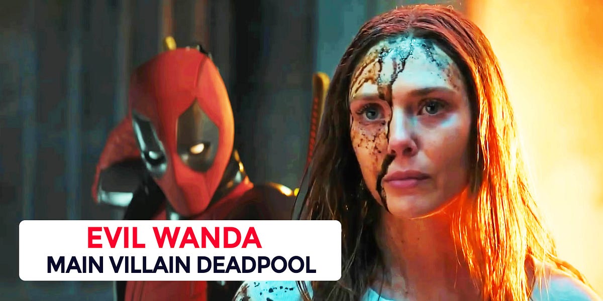 Evil Wanda is the Villain in Deadpool 3 - Moviefeed - Medium