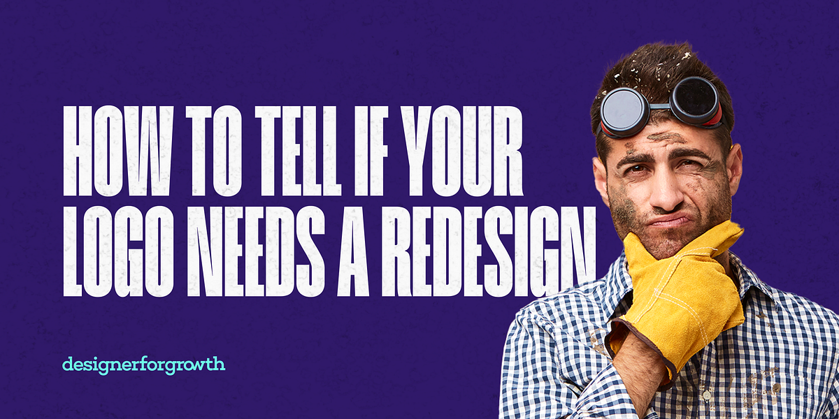 How To Tell If Your Logo Needs A Redesign | by MK - Designer For Growth ...
