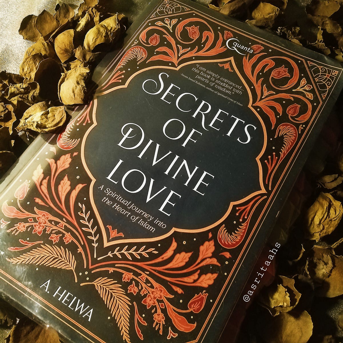 Secret Divine of Love — A Spiritual Journey into the Heart of Islam (A ...