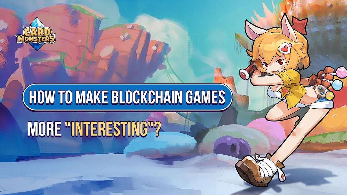How to make blockchain games more “Interesting”? | by Card Monsters ...