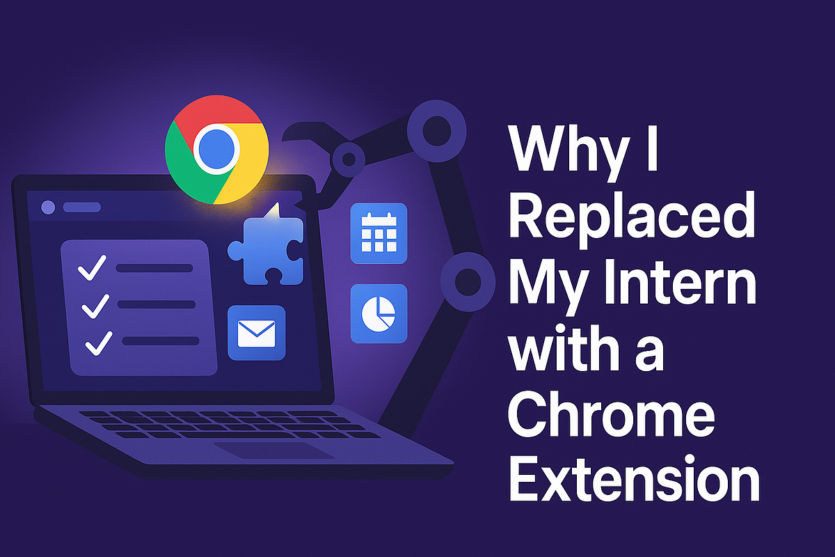 Why I Replaced My Intern with a Chrome Extension | by Andrew Chornyy ...