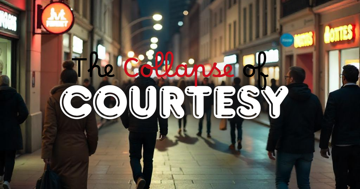 The Collapse of Courtesy: Are Manners Becoming Obsolete? | by Atif ...