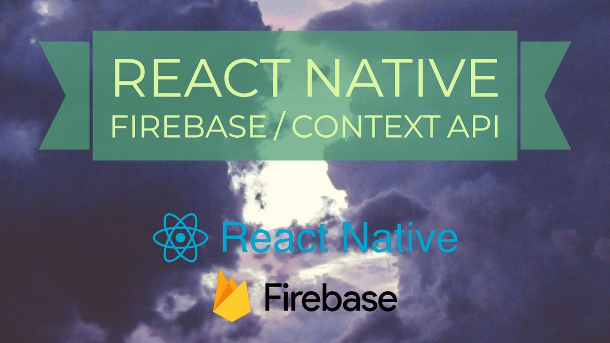 Simple Firebase/Context Integration in React Native | by EM | Medium