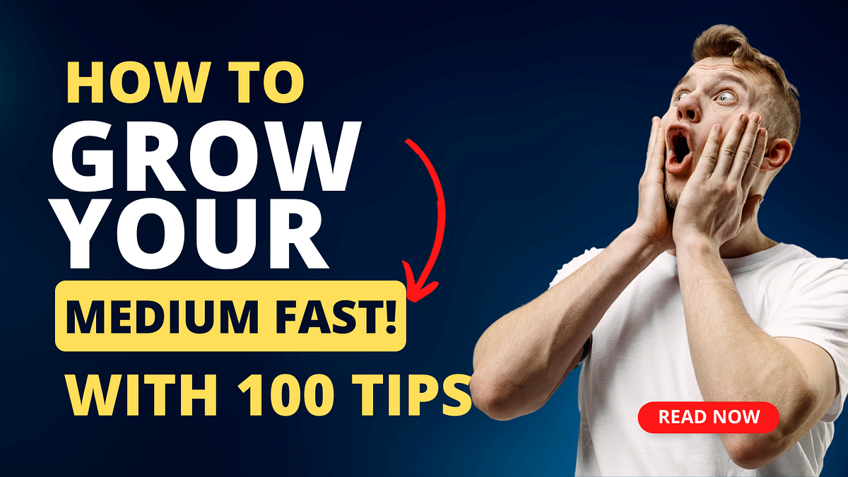These 100 Actionable Tips Will Grow Your Medium Blog Every Day | by ...