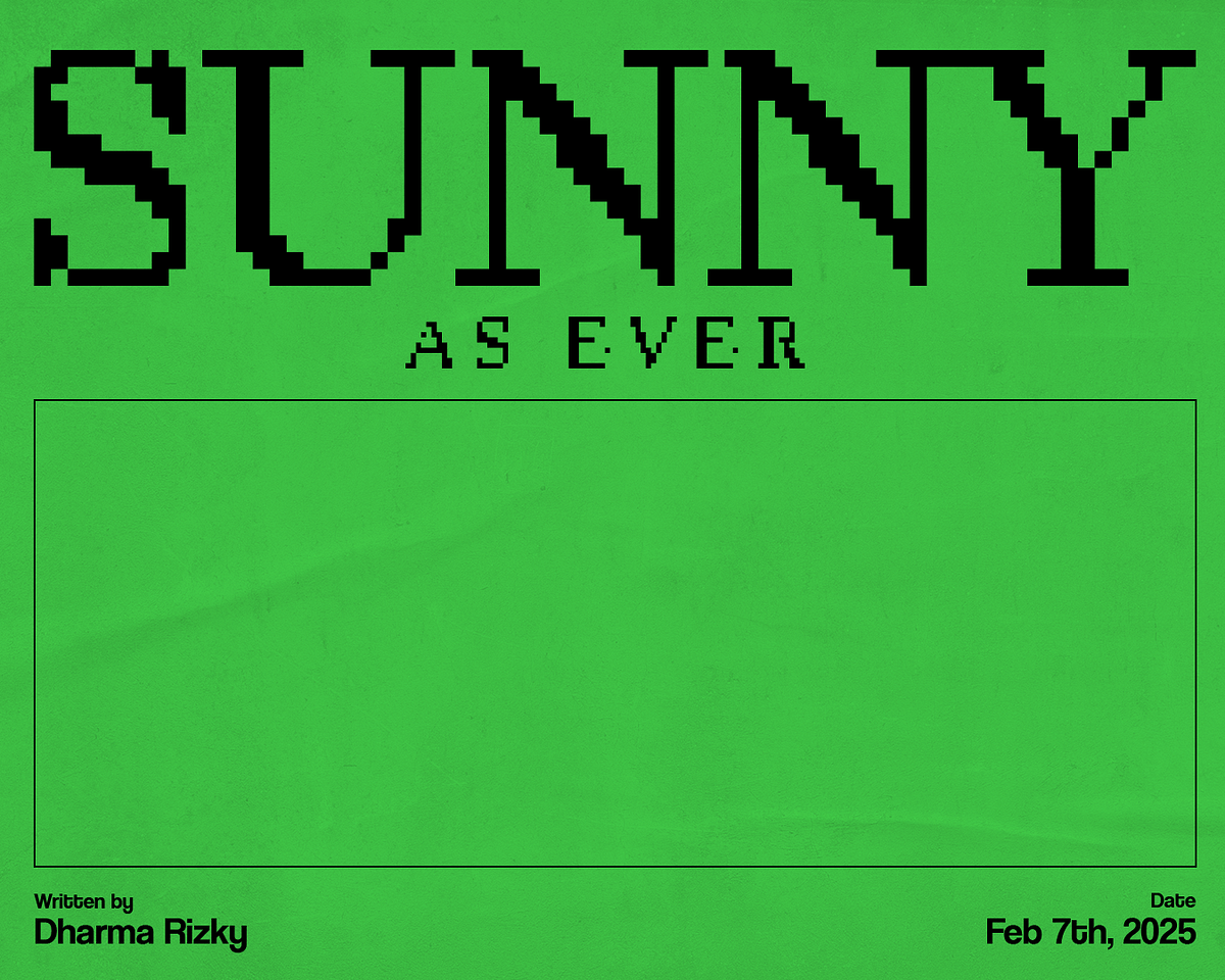 Sunny as Ever - DharmaRizky - Medium