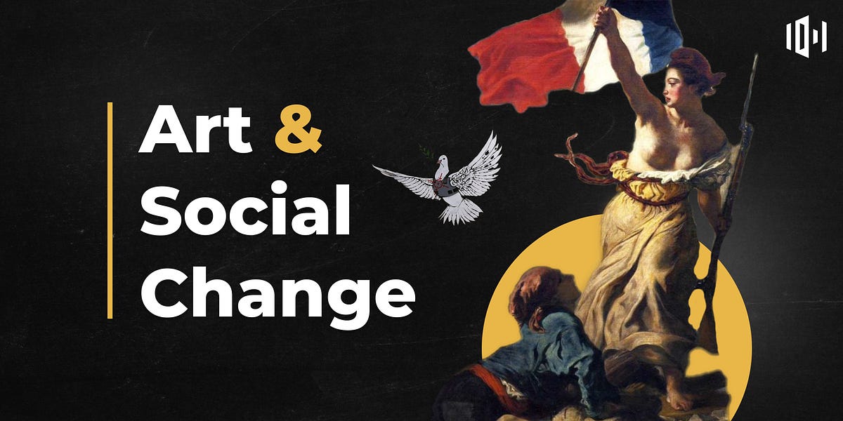 Art & Social Change. Discover the transformative power of… | by 10101 ...