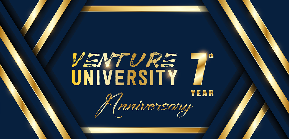 Venture University Celebrates 7th Year Anniversary & 50th Cohort! | by ...