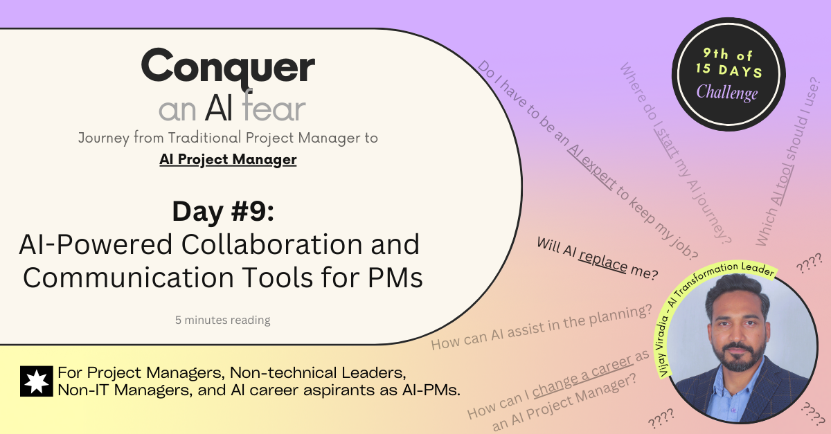 Day #9: AI-Powered Collaboration and Communication Tools for PMs | by Vijaykumar Viradia ...