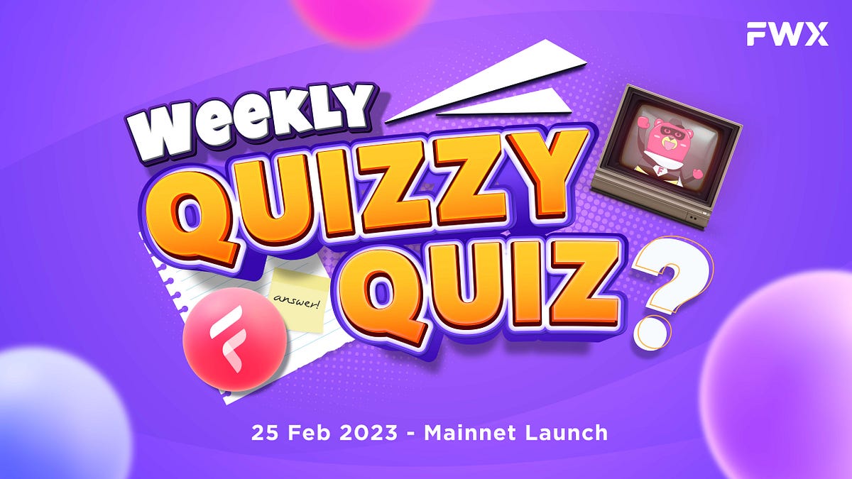 Weekly Quizzy Quiz. We have organized Weekly Quizzy Quiz to… | by FWX | Feb, 2023 | Medium