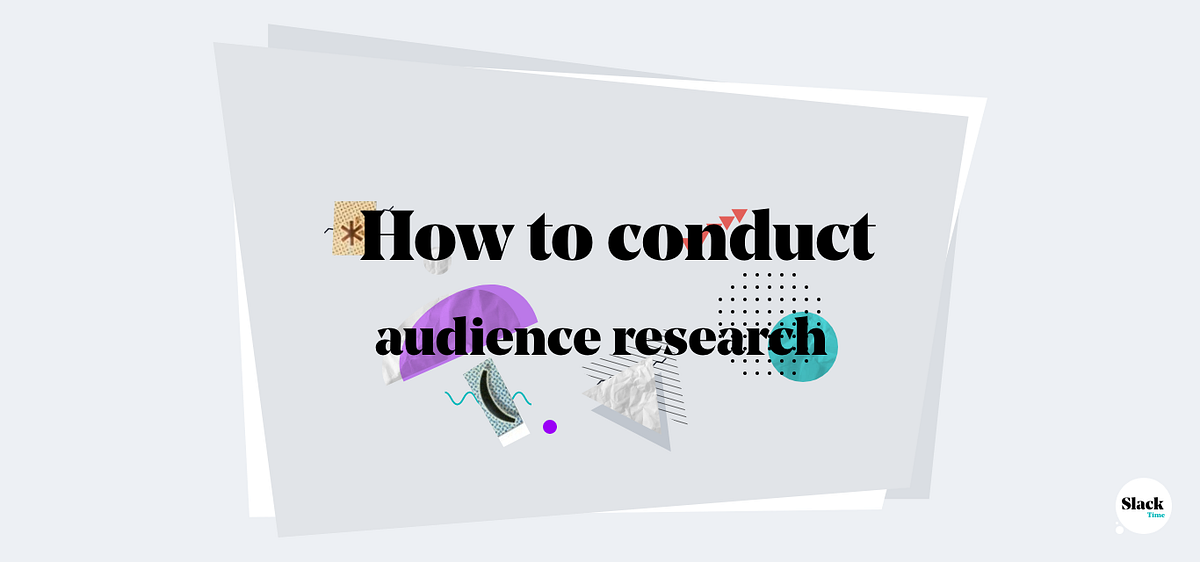 How to conduct audience research for your business? | by Ioana ...