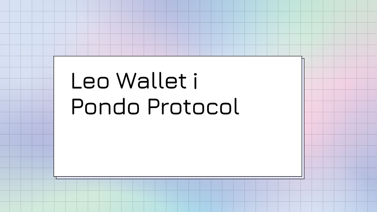 Leo Wallet і Pondo Protocol. У світі криптовалют та… | by Serhii Duree ...