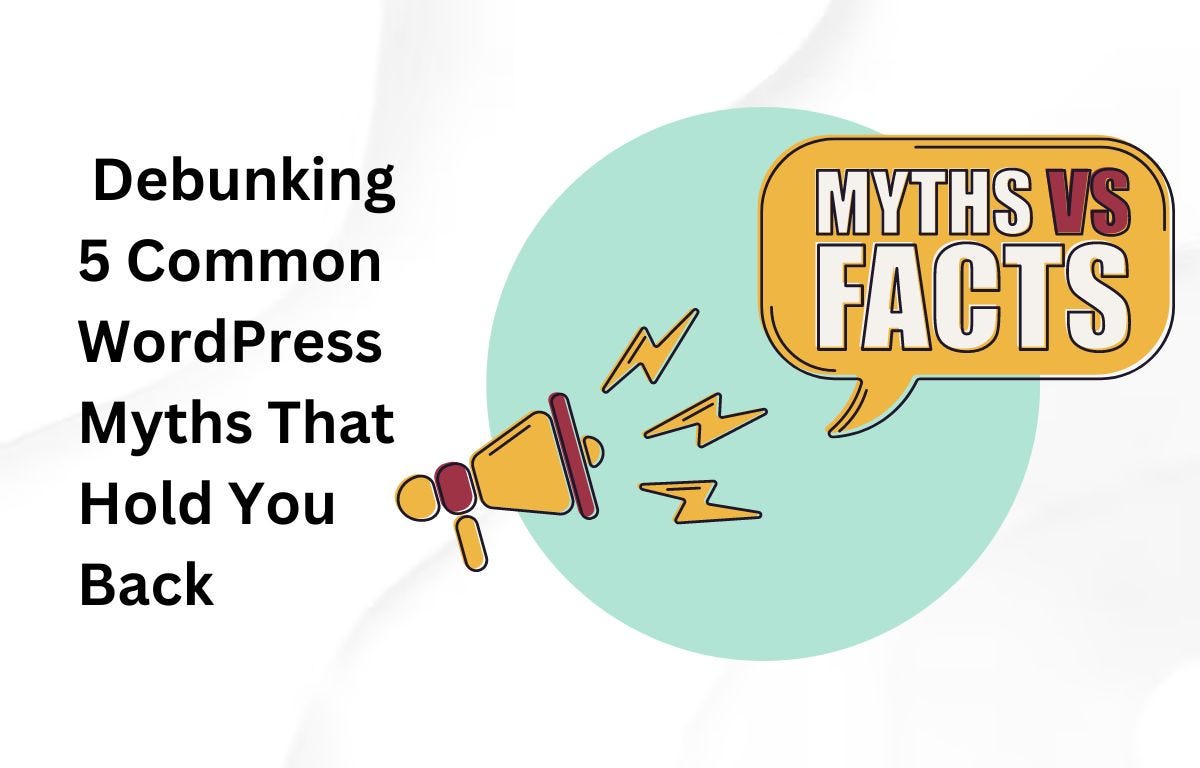 Ditch the Drama: Debunking 5 Common WordPress Myths That Hold You Back | by INNOCENT ANTHONY C ...