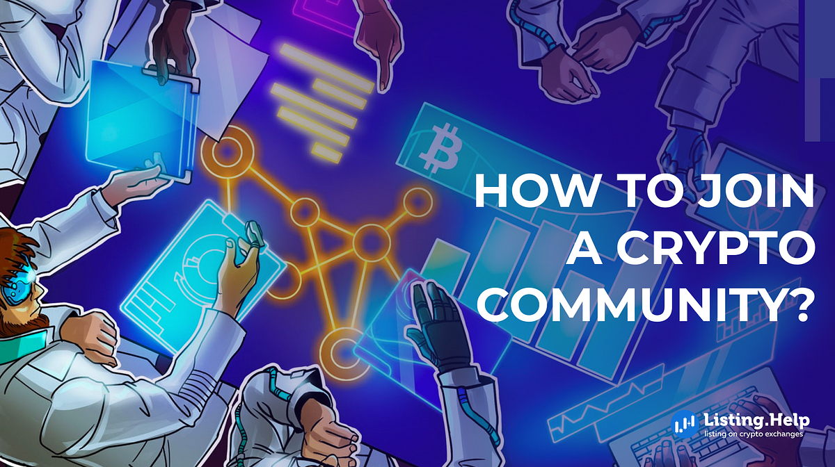 What Is a Crypto Community? TOP Crypto Communities in 2024 | by Listing ...