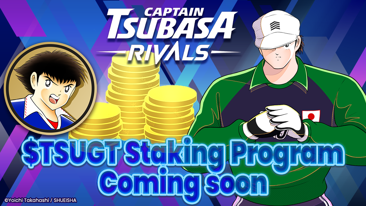 Introduction of TSUGT Staking Feature: Making Gameplay More Efficient | by CAPTAIN TSUBASA ...