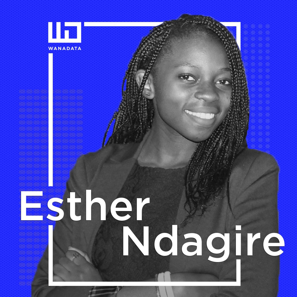 Esther Ndagire - WanaData Africa - Medium