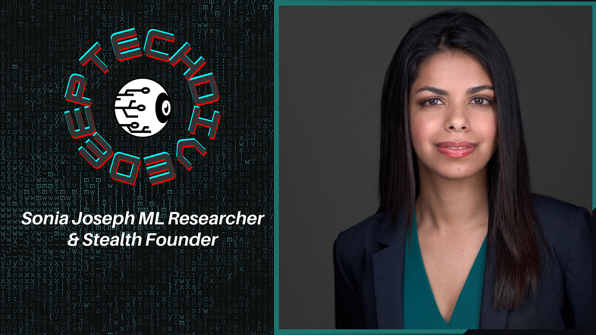 Deep Tech Dive #12 | Sonia Joseph ML Researcher & Stealth Founder | by ...