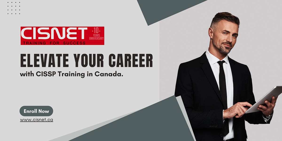 Mastering Cybersecurity Your Path To Cissp Certification In Canada