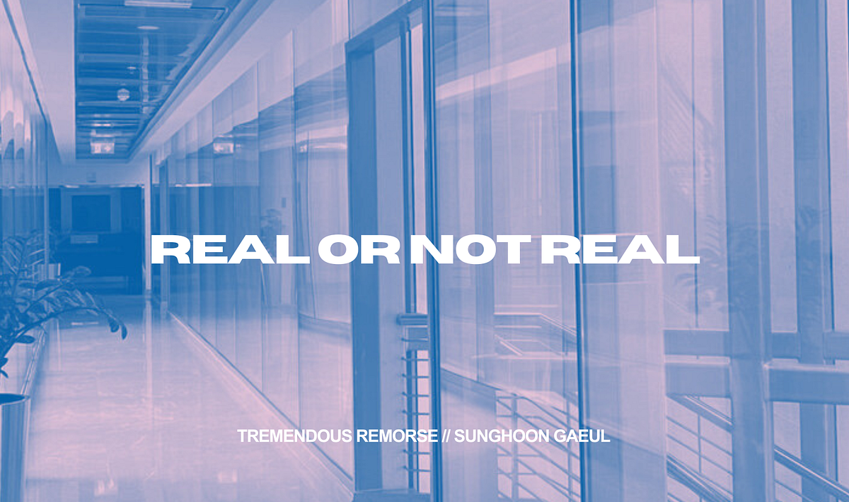 REAL OR NOT REAL. Sekitar 2 bulan telah berlalu semenjak… | by ...