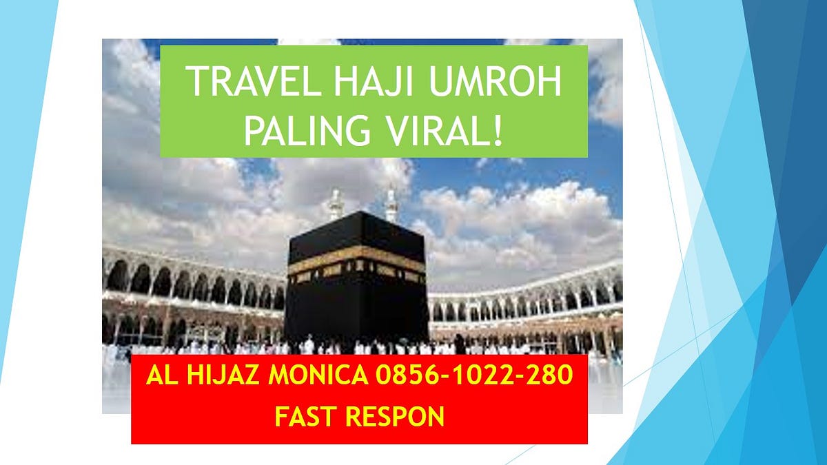 travel haji umroh MONICA AL HIJAZ TRAVEL HAJI UMROH PALING DICARI, Hub ...