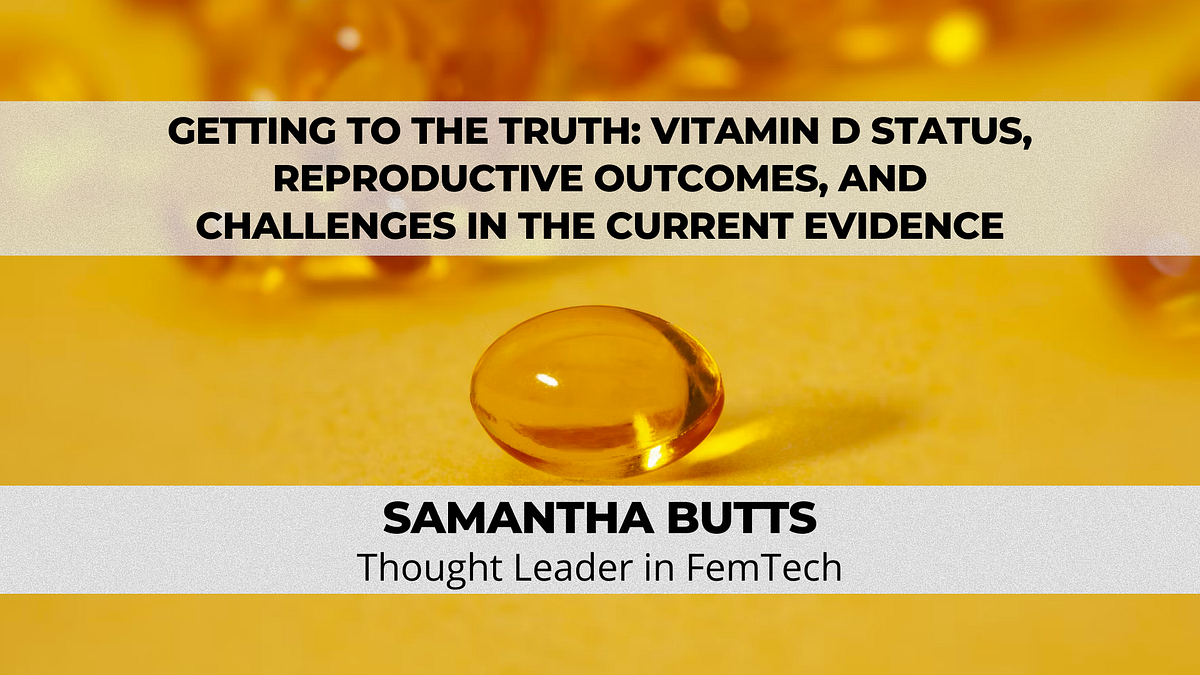 Getting to the Truth: Vitamin D Status, Reproductive Outcomes, and ...