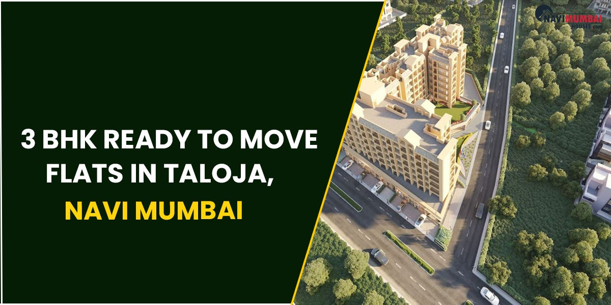 3 BHK Flats In Taloja Navi, Mumbai, Ready To Move | by nayana navimumbaihouses | Medium