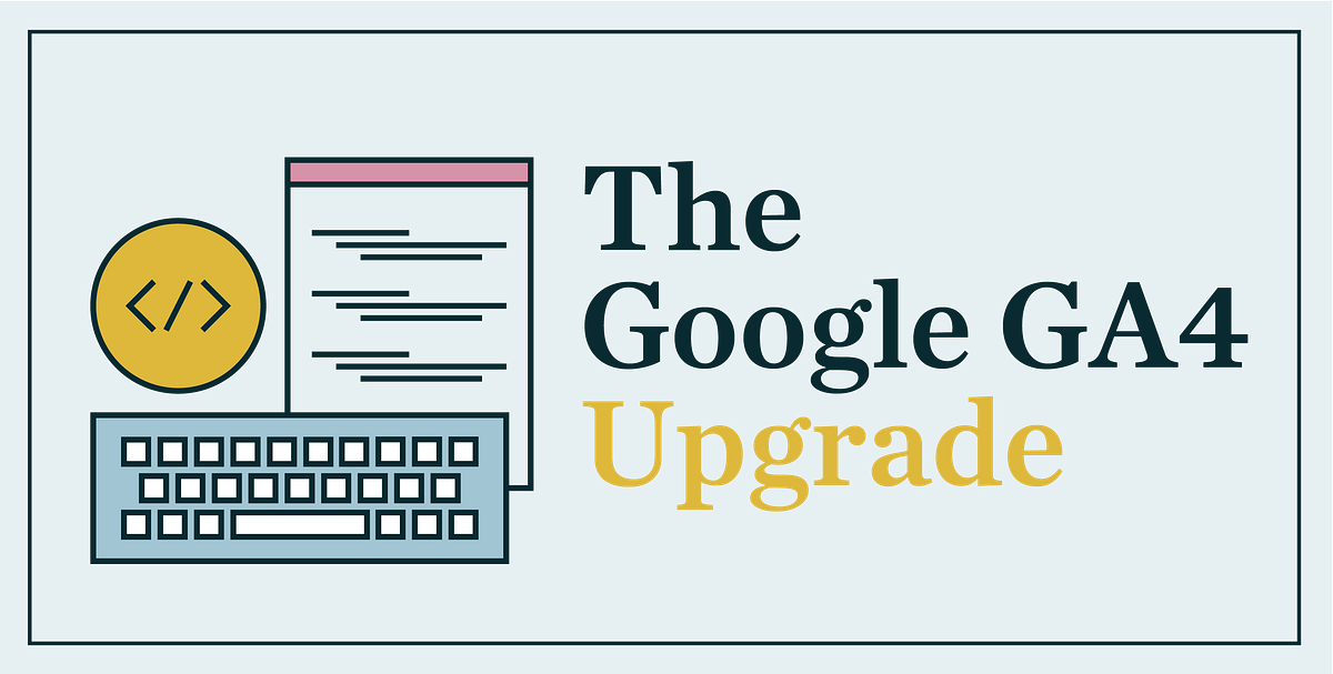 Don’t Get Left in the Dark: The Google GA4 Upgrade | by Lori Biggs | Medium