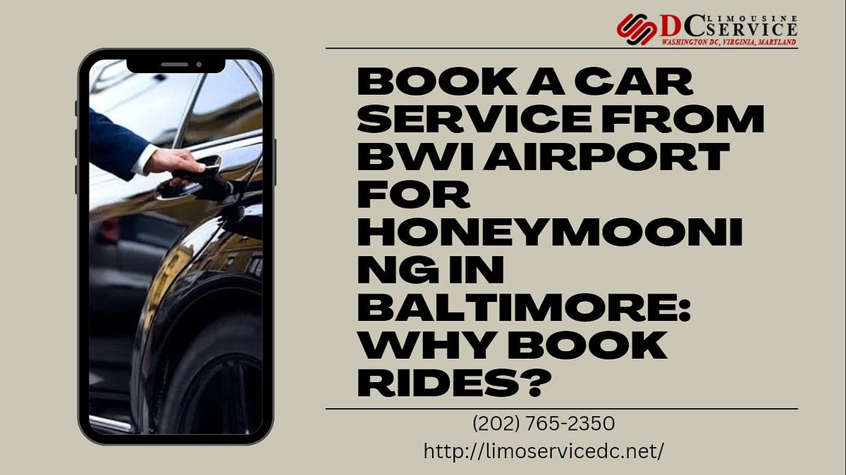 Book A Car Service from BWI Airport for Honeymooning in Baltimore: Why ...