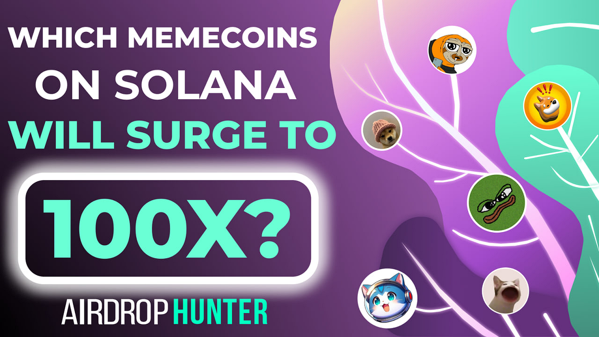 What meme coins on Solana will give you 100X in 2024? | by Airdrop Hunter (Marketplace) | Medium