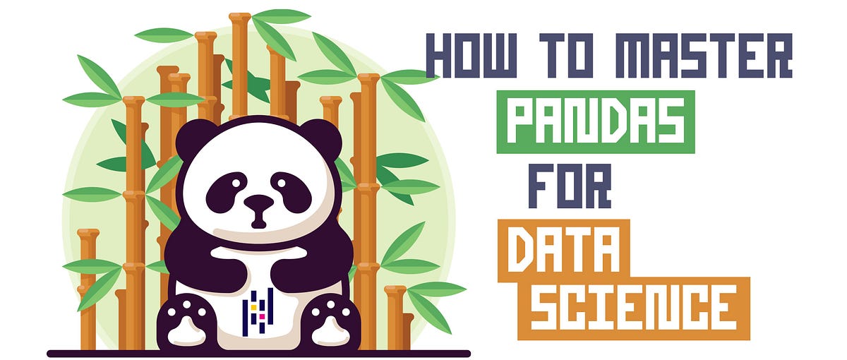 How to Master Pandas for Data Science | by Chanin Nantasenamat | TDS Archive | Medium