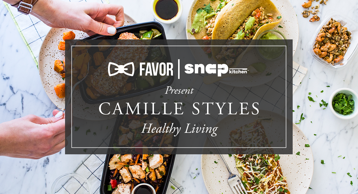 Camille Styles Guide to Healthy Living | by Favor Delivery | Favor Delivery