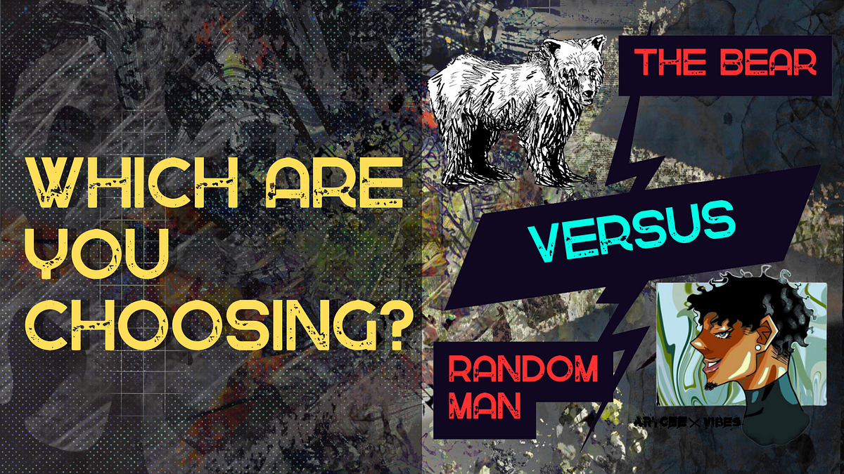 Choosing The Bear is True Decentralization of Men | by CeeCee Jones | Write A Catalyst | May ...