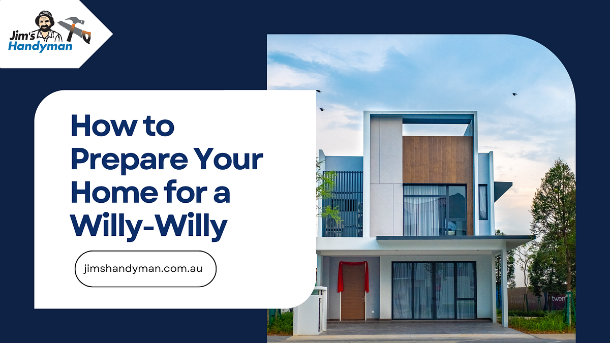 How to Prepare Your Home for a Willy-Willy | by Digital Jim's handyman ...