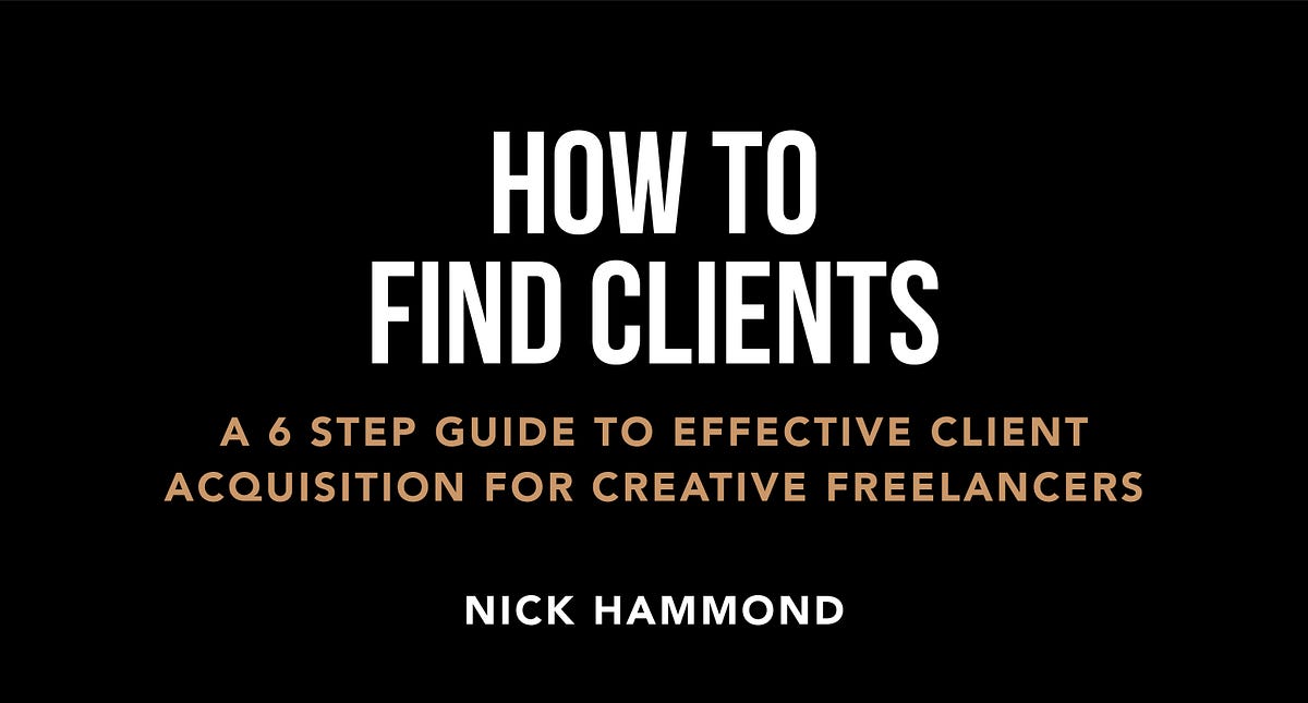 How to Find Clients: A 6 Step Guide to Effective Client Acquisition for ...