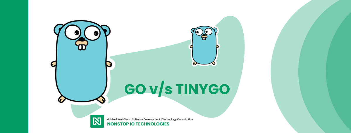 Go v/s TinyGo: Which one is the best for you? | by Arnold Parge | nonstopio