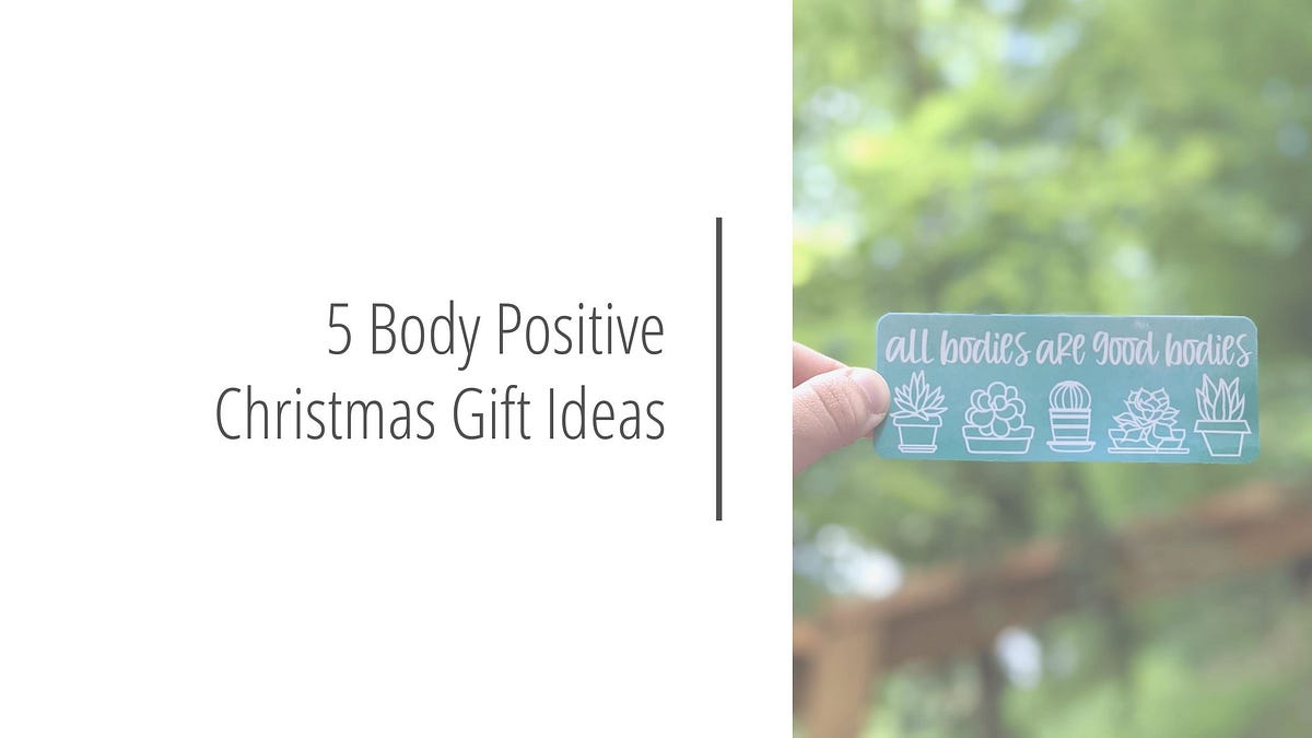 5 Body Positive Christmas Gift Ideas | by Rachel Beiler, MHS, RD, LDN ...
