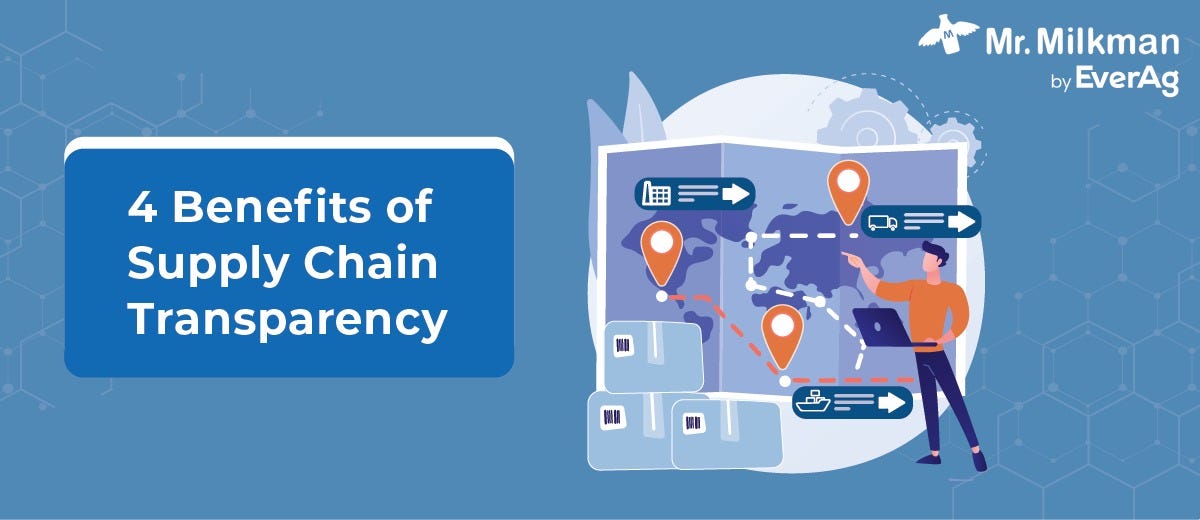 4 Benefits of Supply Chain Transparency | by Mr.Milkman by Ever.Ag | Medium