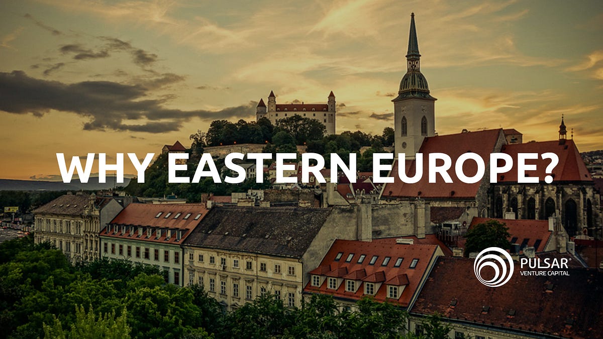 Why Eastern Europe?. Pulsar Venture Capital holds one of the… | by ...