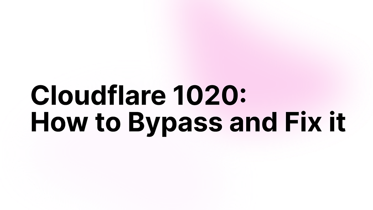 What Is Cloudflare Error 1020 “Access Denied” + 7 Steps to Fix it | by Visser | May, 2025 | Medium