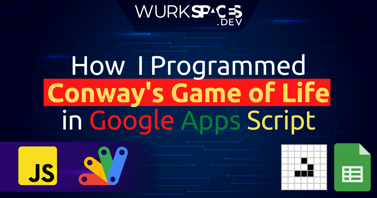 Google Sheets Meets Game of Life: My Google Apps Script Adventure 🎲 | by Dmitry Kostyuk | Geek ...
