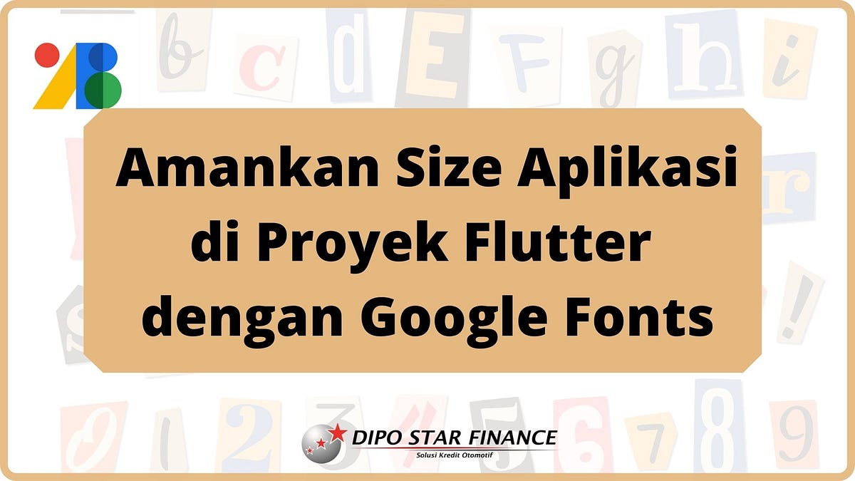 Amankan Size Google Fonts di Aplikasi pada Proyek Flutter | by Nur Alfian Julianda | DSF Web ...