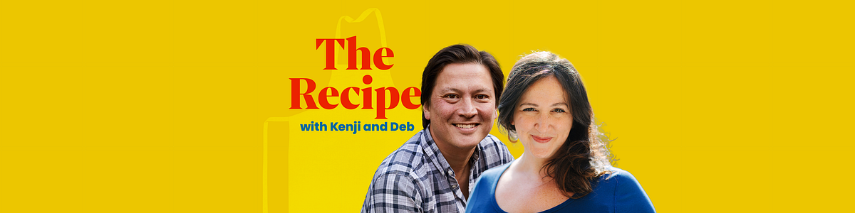 J. Kenji López-Alt, Deb Perelman, and Radiotopia from PRX Introduce“The Recipe with Kenji and ...
