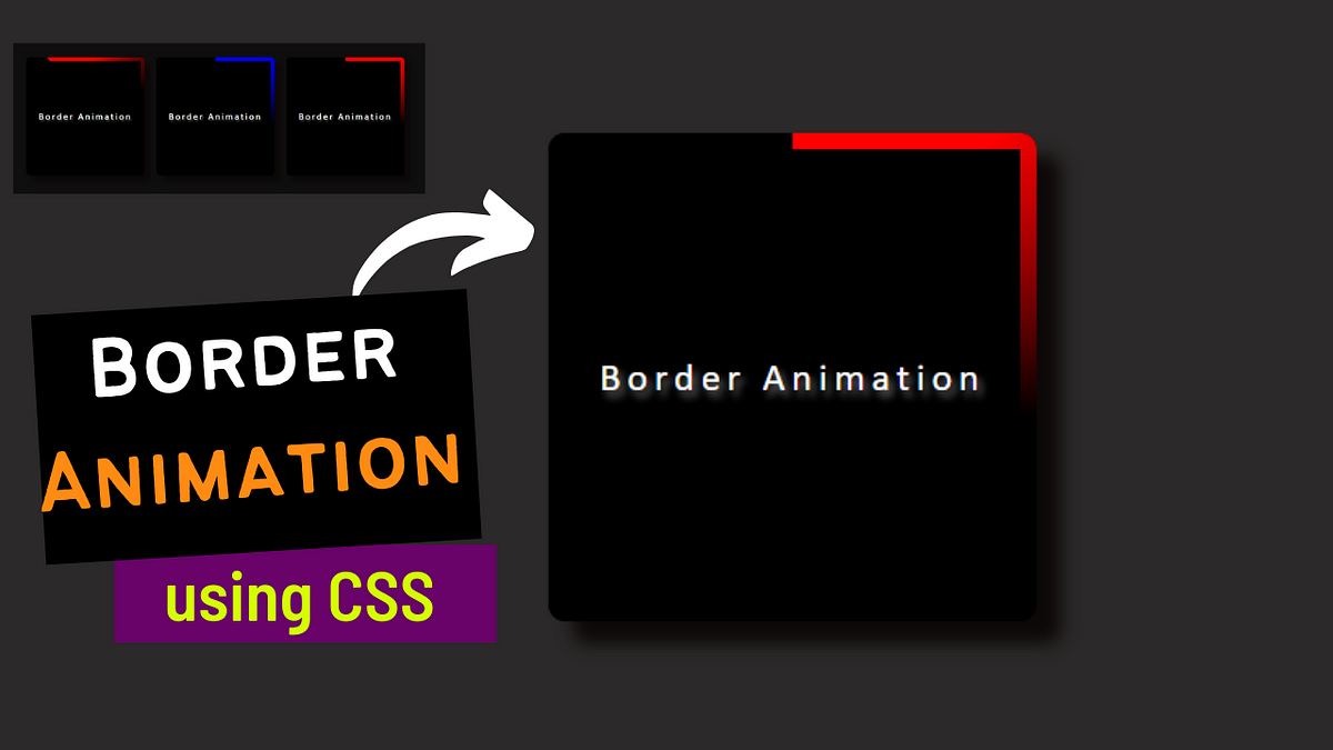 Awesome Border Animation Using Css Css Animation Codewelltech Medium 4137