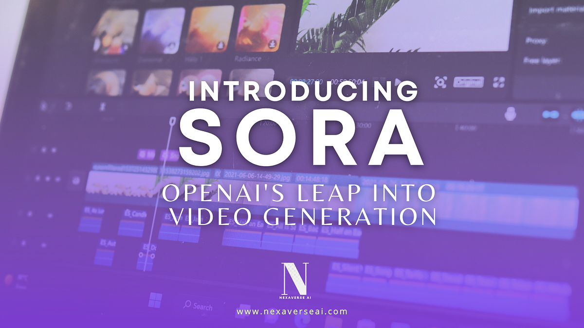 Introducing Sora: OpenAI’s Leap into Video Generation | by Jenette Monterubio | NexaVerseAI | Medium