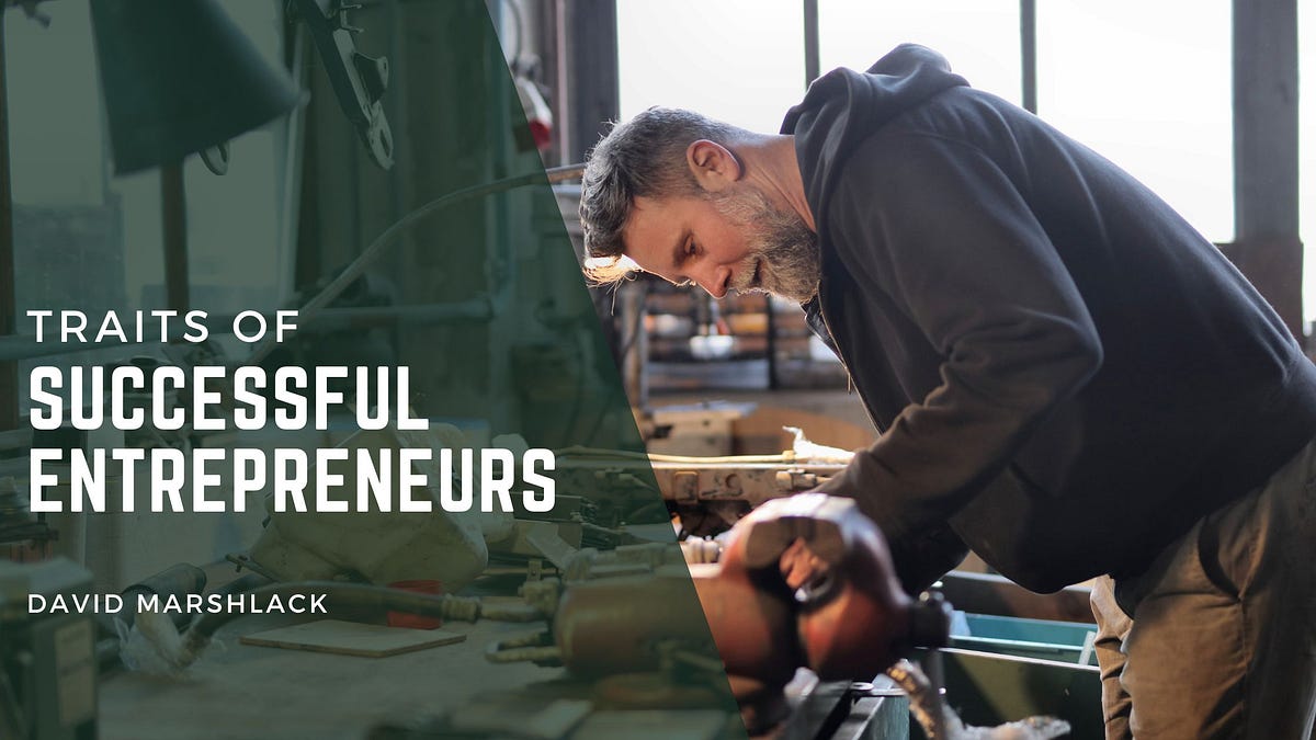 David Marshlack on the Traits of Successful Entrepreneurs | by David ...