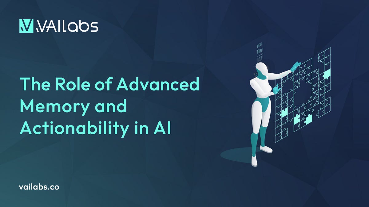 The Role of Advanced Memory and Actionability in AI: Paving the Way for ...