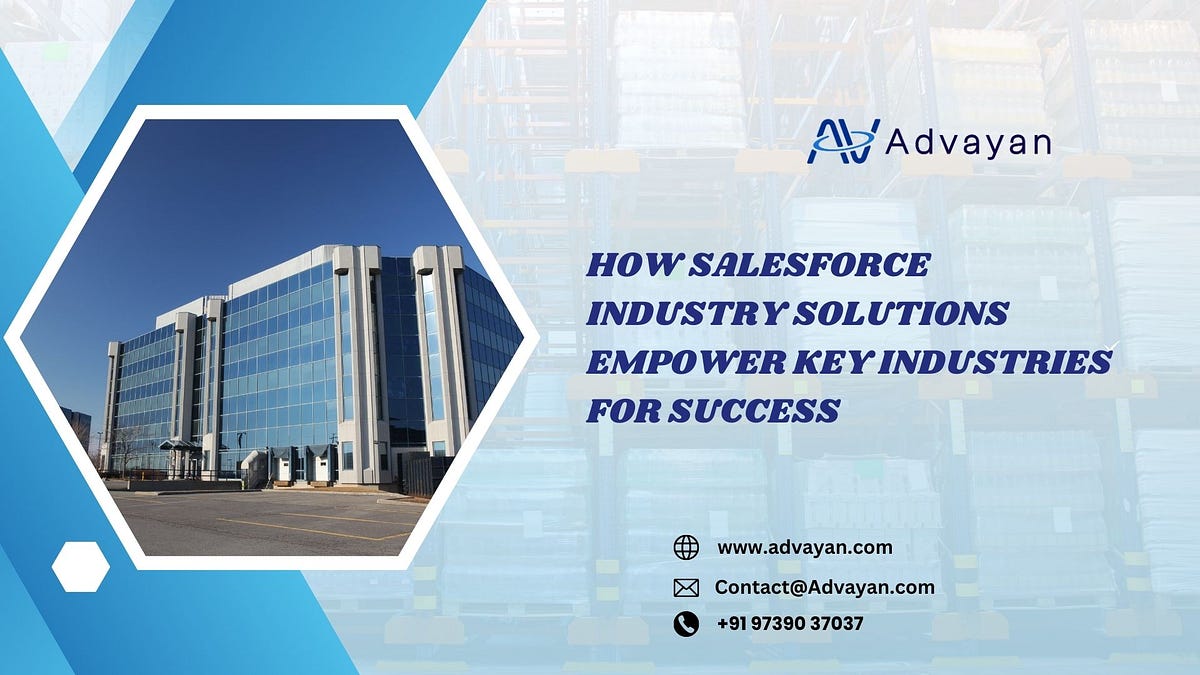 How Salesforce Industry Solutions Empower Key Industries for Success ...