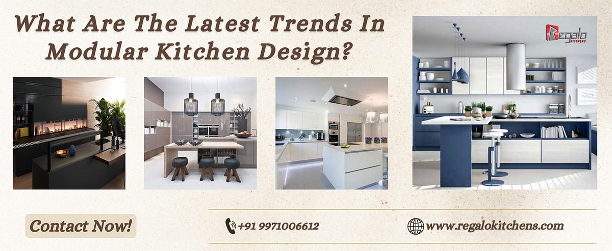 What Are The Latest Trends In Modular Kitchen Design? | by Regalo ...