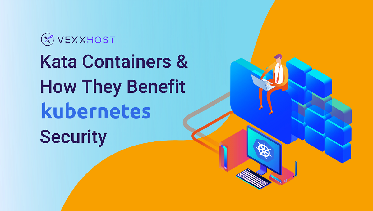 Kata Containers and How They Benefit Kubernetes Security | by Athul ...